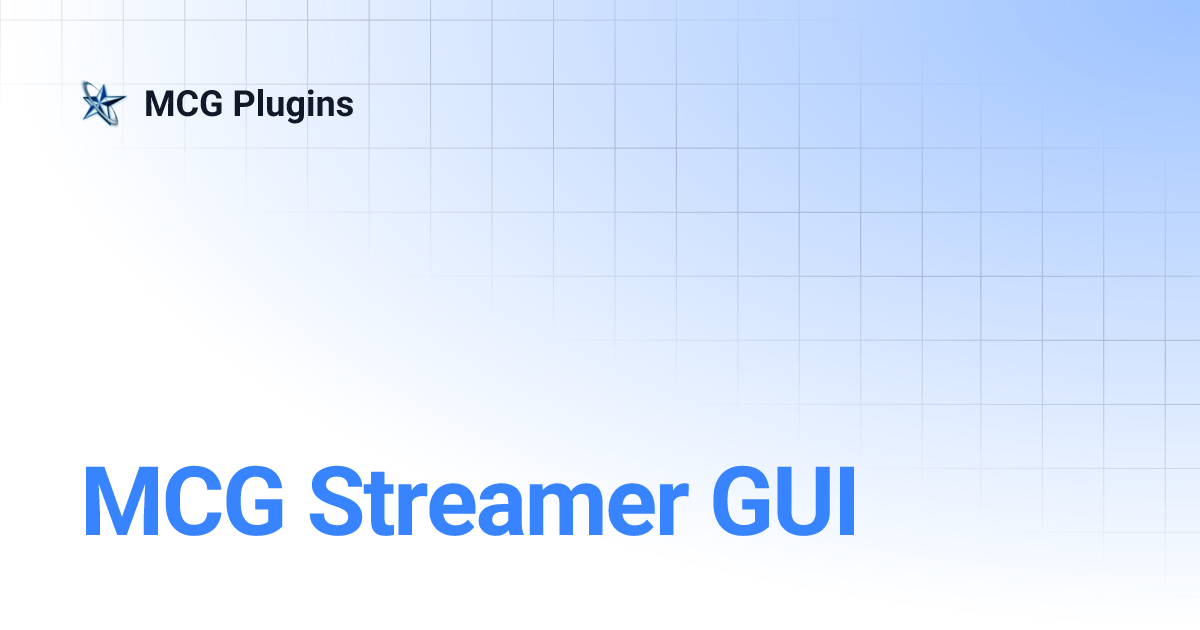 MCG Streamer GUI | MCG Plugins
